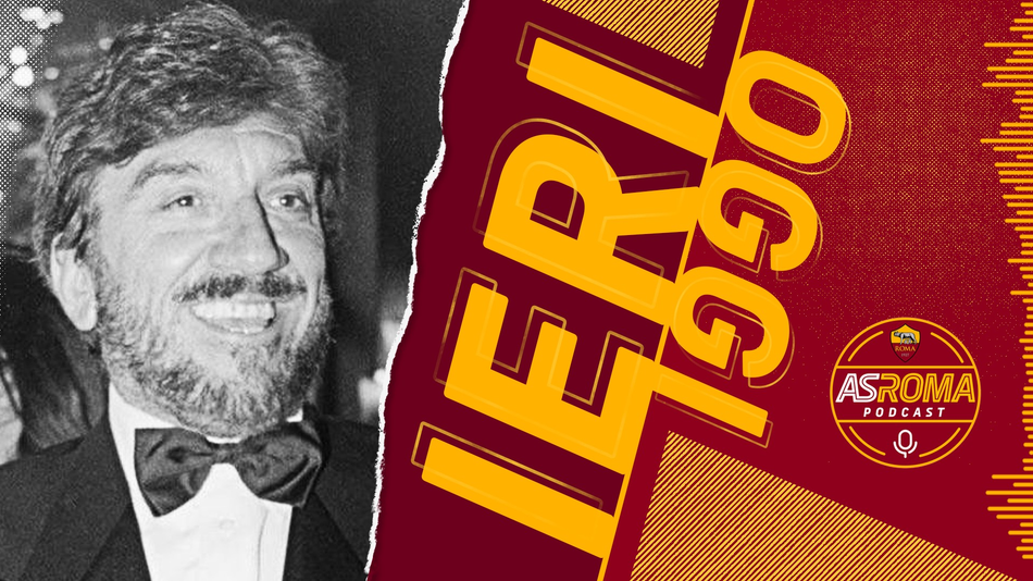 Ieri/Oggi - Gigi Proietti - AS Roma