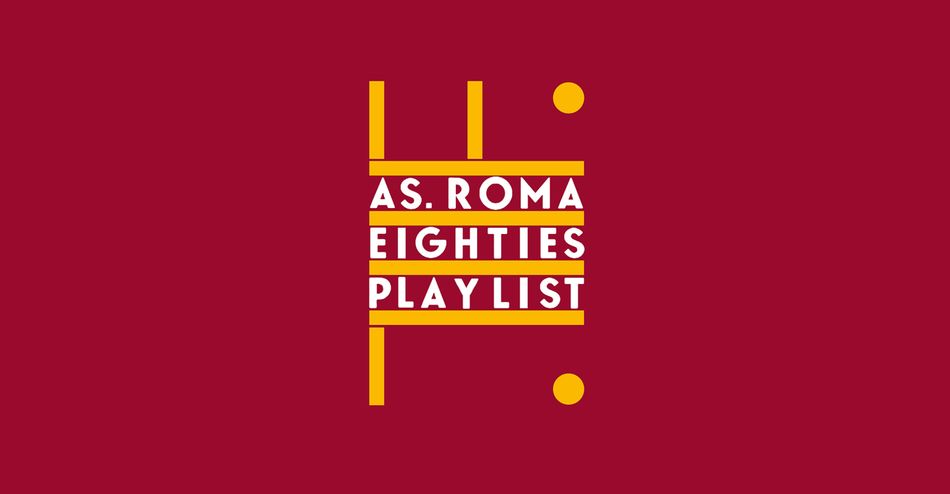 Summer Soundtracks: The AS Roma 80s playlist