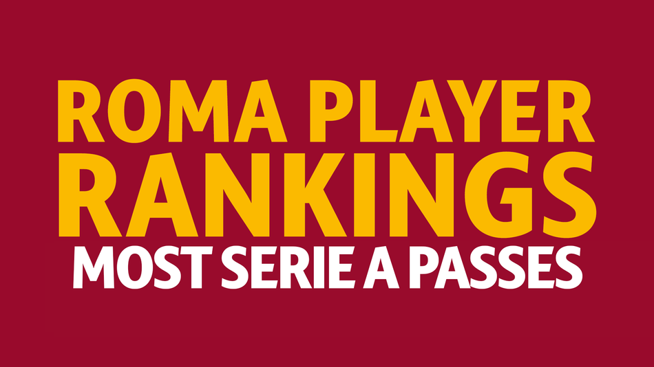 Roma Player Rankings: Most Serie A Passes - AS Roma