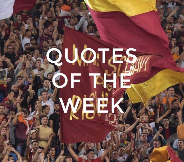 AS Roma’s Quotes of the Week
