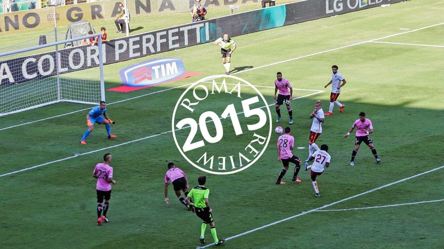 2015 Review: 10th best Roma game of the year - AS Roma